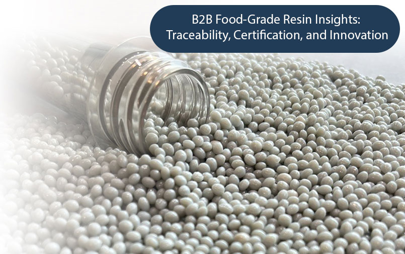 Traceability & Innovation in B2B Food-Grade Resin
