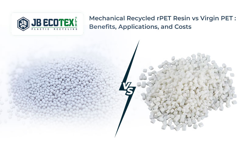 Mechanical rPET Resin vs Virgin PET: Benefits & Costs