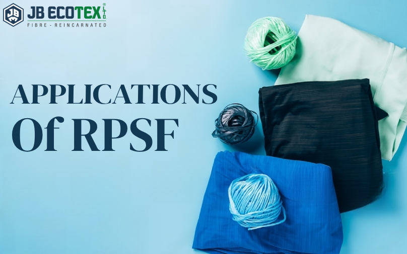 Top Applications of Recycled Polyester Staple Fibre (RPSF)